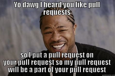 Pull Requests Quickmeme