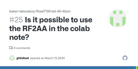 Is It Possible To Use The RF AA In The Colab Note Issue Baker Laboratory RoseTTAFold
