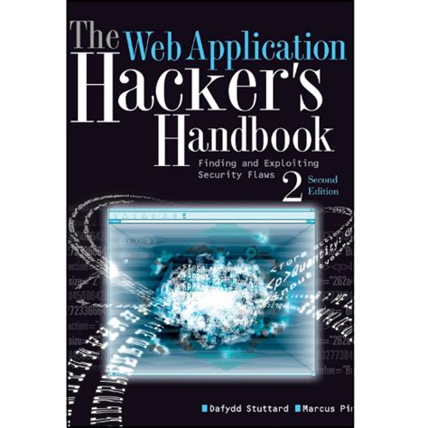 The Web Application Hackers Handbook Finding And Exploiting Security Flaws 2nd Edition By