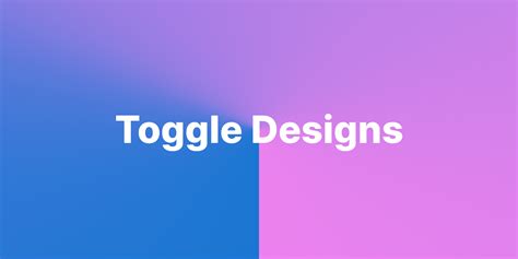 Toggle Designs Figma