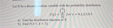 Solved Let X Be A Discrete Random Variable With The Chegg