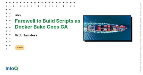 dockerbake infoq devops docker infoq