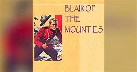 Blair Of The Mounties E01 Fire Valley Golden Classic Radio Shows
