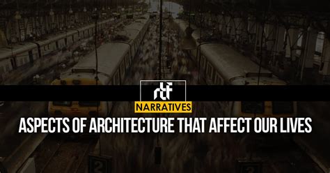 Aspects Of Architecture That Affect Our Lives Rtf Rethinking The Future