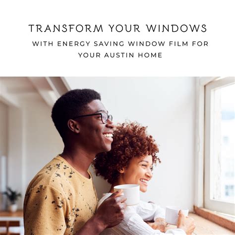 Save More With Energy Saving Window Film For Your Austin Home