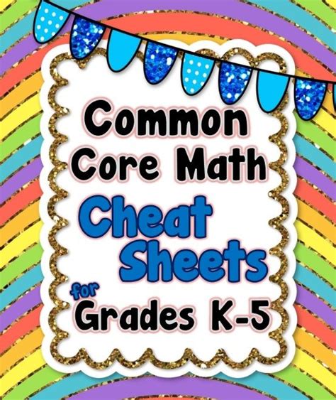 Common Core Math Cheat Sheets For Grades K Common Core Math Math Cheat Sheet Teaching