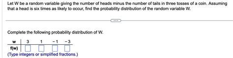 Solved Let W ﻿be A Random Variable Giving The Number Of