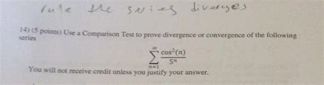 Solved Use A Comparison Test To Prove Divergence Or