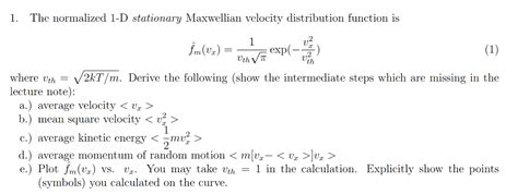 Solved 1 The Normalized 1 D Stationary Maxwellian Velocity