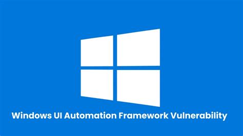 Critical Windows UI Automation Vulnerability Let Hackers Bypass EDR