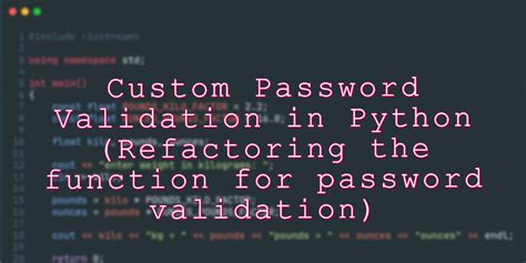 Custom Password Validation In Python Refactoring The Function For Password Validation Dev