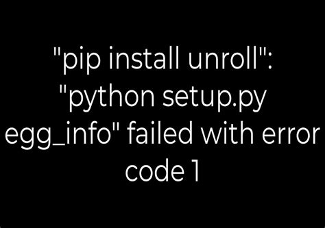 How To Fix Python Setuppy Egginfo Error Error Code 1 Python Central