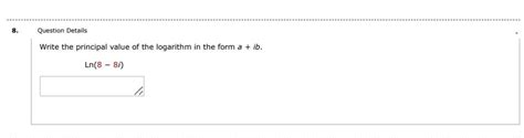Solved Write The Principal Value Of The Logarithm In The