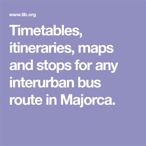 Timetables Itineraries Maps And Stops For Any Interurban Bus Route In