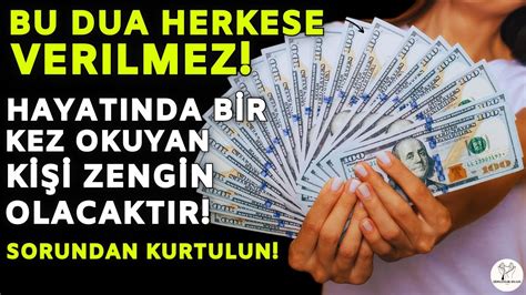 Bu dua herkese verilmez HAYATINDA BİR KEZ OKUYAN KİŞİ ZENGİN OLACAKTIR