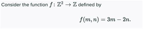 Solved Consider The Function F Z2 → Z Defined By Fm N