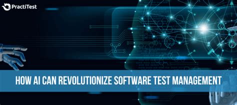 How Ai Can Revolutionize Software Test Management Practitest