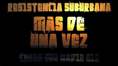 Más de una Vez Resistencia Suburbana Cosas que nadie oía YouTube Music