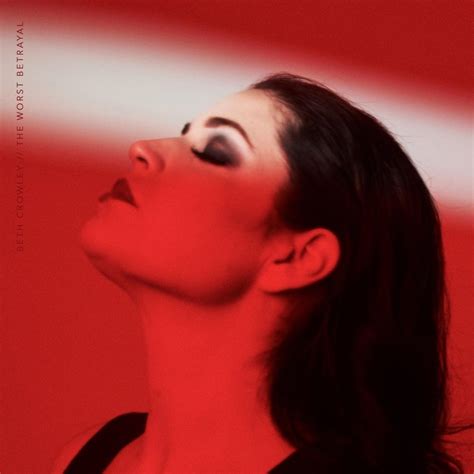 Beth Crowley The Worst Betrayal Lyrics And Tracklist Genius
