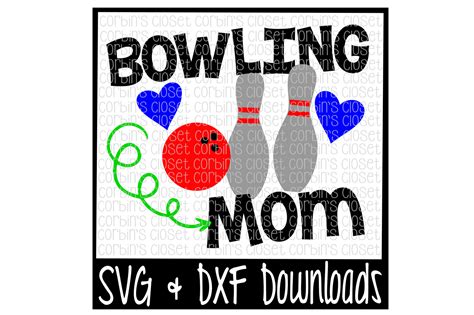Bowling Svg Bowling Mom Svg Cut File By Corbins Svg Thehungryjpeg