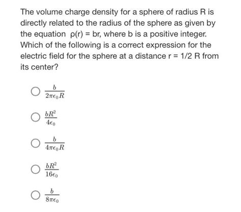 Solved The Volume Charge Density For A Sphere Of Radius R Is Chegg