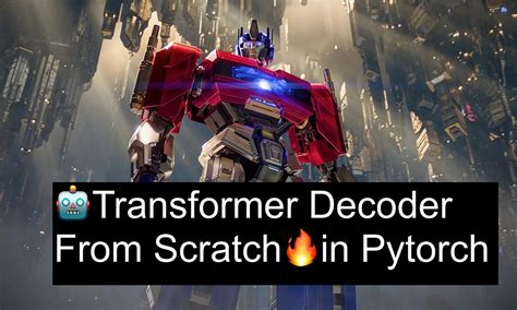 🤖building A Gpt Style Autoregressive Transformer From Scratch In Pytorch Using The Tiny