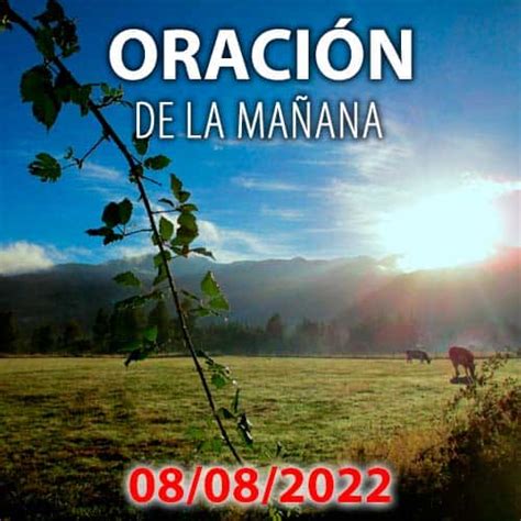 Oración de la mañana 08 agosto 2022 Centro de Espiritualidad Ignaciana