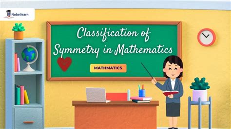 Introduction To Classification Of Symmetry Nobellearn