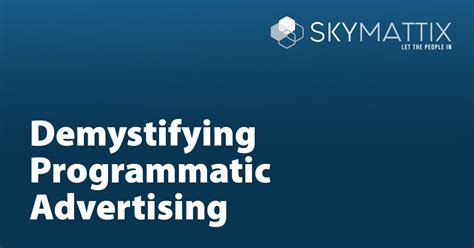 demystifying programmatic advertising revolutionizing the digital ad