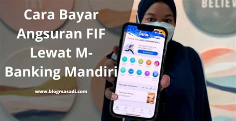 Cara Bayar Angsuran FIF Lewat M Banking Mandiri Panduan Lengkap Dan Mudah