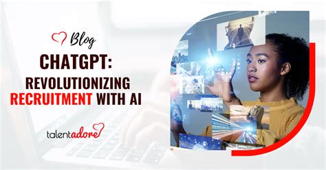 Chatgpt Revolutionizing Recruitment With Ai Talentadore