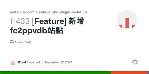 Feature 新增fc2ppvdb站點 · Issue 433 · Metatube Communityjellyfin