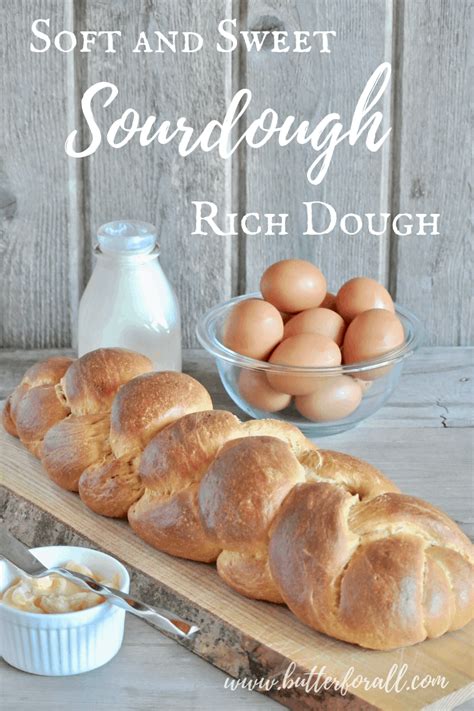 Soft And Sweet Sourdough Rich Dough Butter For All
