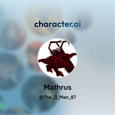 Chat With Mathrus Characterai Ai Chat Reimaginedyour Words Your