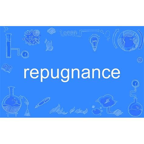 Repugnance百度百科