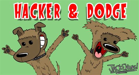 Hacker And Dodge By Moon Manunit 42 On Deviantart