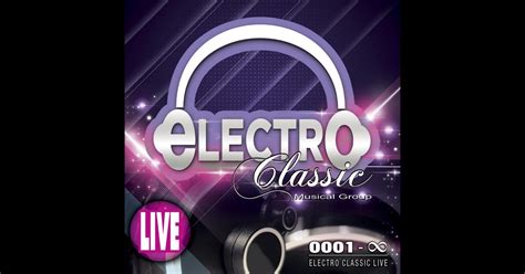 ‎electro Classic Live 0001 Album By Electro Classic Musical Group Apple Music