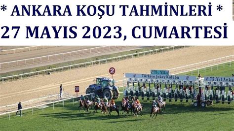 MAYIS CUMARTESİ ANKARA AT YARIŞI TAHMİNLERİ YouTube
