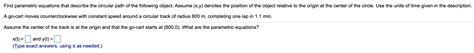 Solved Find Parametric Equations That Describe The Circular Chegg
