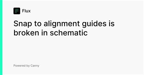 Snap To Alignment Guides Is Broken In Schematic Voters Flux