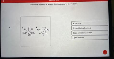 Solved Identify The Relationship Between The Two Structures