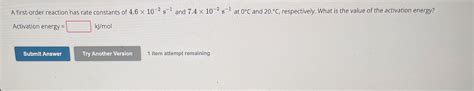 Solved A First Order Reaction Has Rate Constants Of
