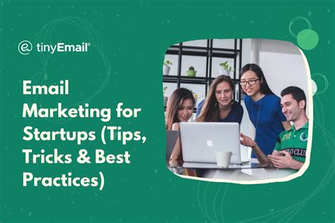 Email Marketing For Startups Tips Tricks Best Practices