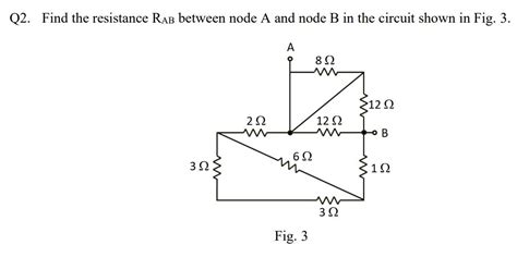 Solved Q2 Find The Resistance Rab Between Node A And Node B