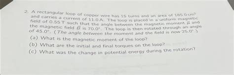 Solved A Rectangular Loop Of Copper Wire Has Turns And Chegg