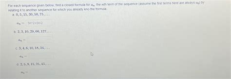 solved for each sequence given below find a closed formula