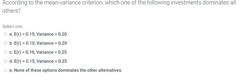 Solved According To The Mean Variance Criterion Which One