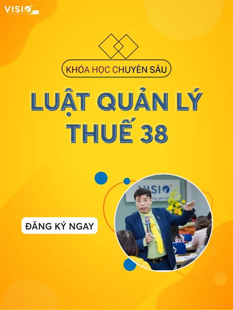Chuyên Sâu Luật Quản Lý Thuế 38 Visioedu