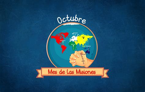 Octubre Es El Mes De Las Misiones Colegio Central
