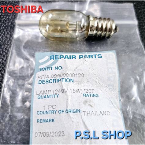 หลอดไฟตู้เย็น หลอดตู้เย็น1 ประตู Gr B C D Toshiba อะไหล่แท้ 100